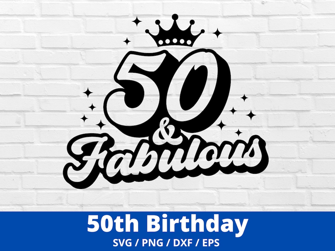 50th Birthday Svg, 50th Birthday, Birthday Svg, Fifty Svg, Cut File for ...