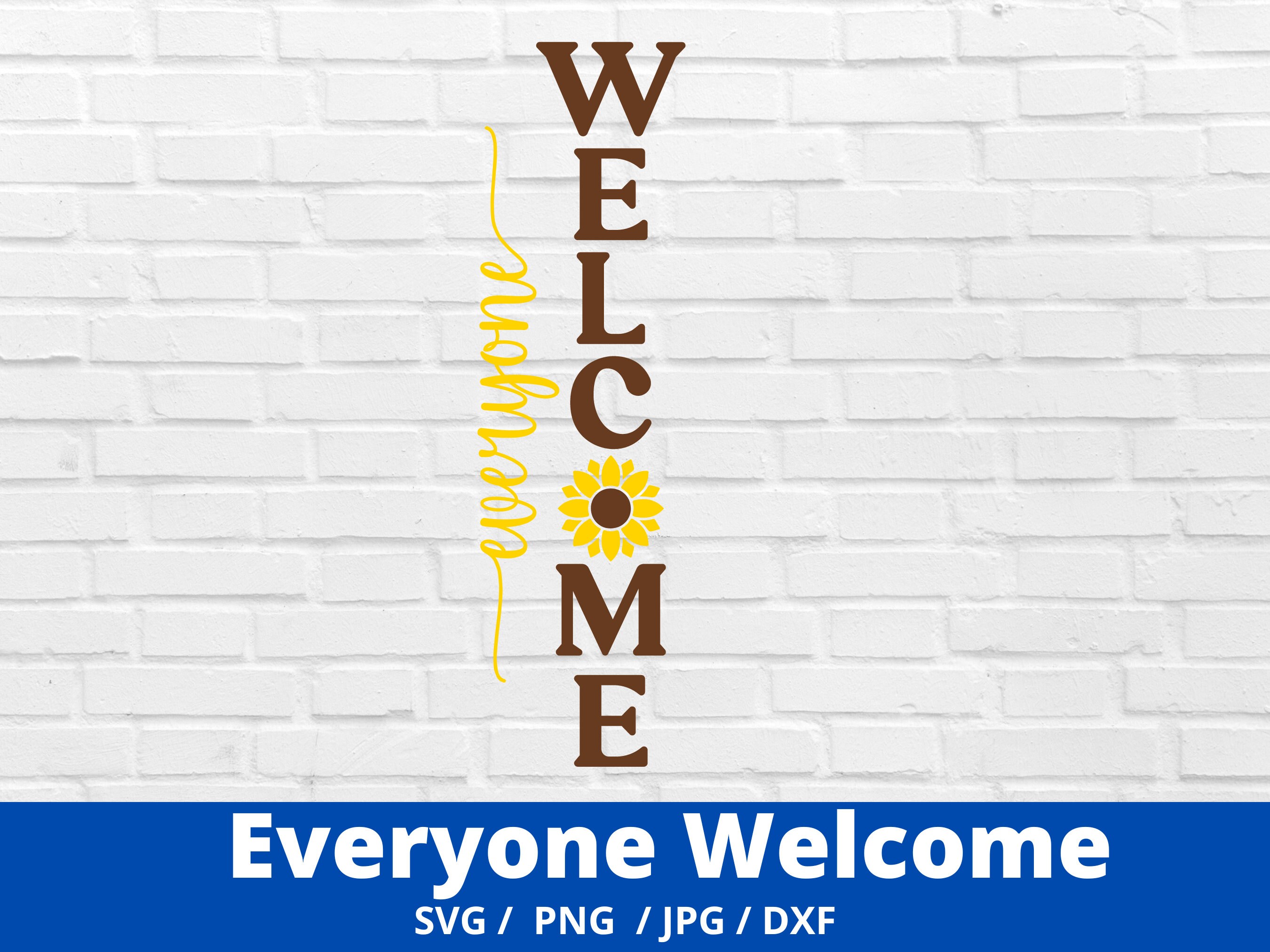 Porch Sign SVG, Everyone Welcome Sign SVG, Sunflower SVG, Digital ...