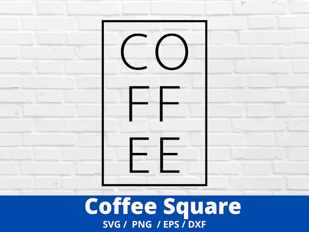 Coffee Square Svg, Coffee Svg , Coffee Png, Coffee Vector, Coffee Quote ...