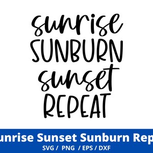 Sunrise Sunburn Sunset Repeat Svg, Beach Quote Svg, Vector Printable ...