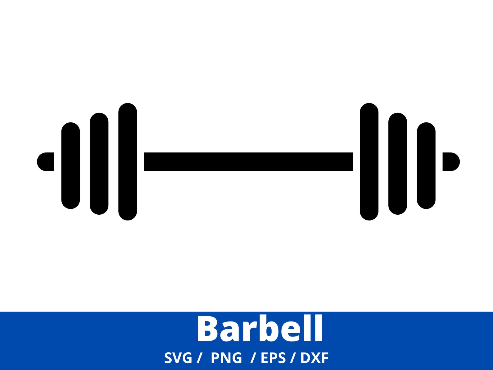 Barbell SVG, Png, Dxf, and Eps Files, Weights, Power Lifting, Weight ...