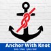 Anchor SVG, Anchor Rope Knot SVG, Nautical SVG, Digital Download, Cut ...