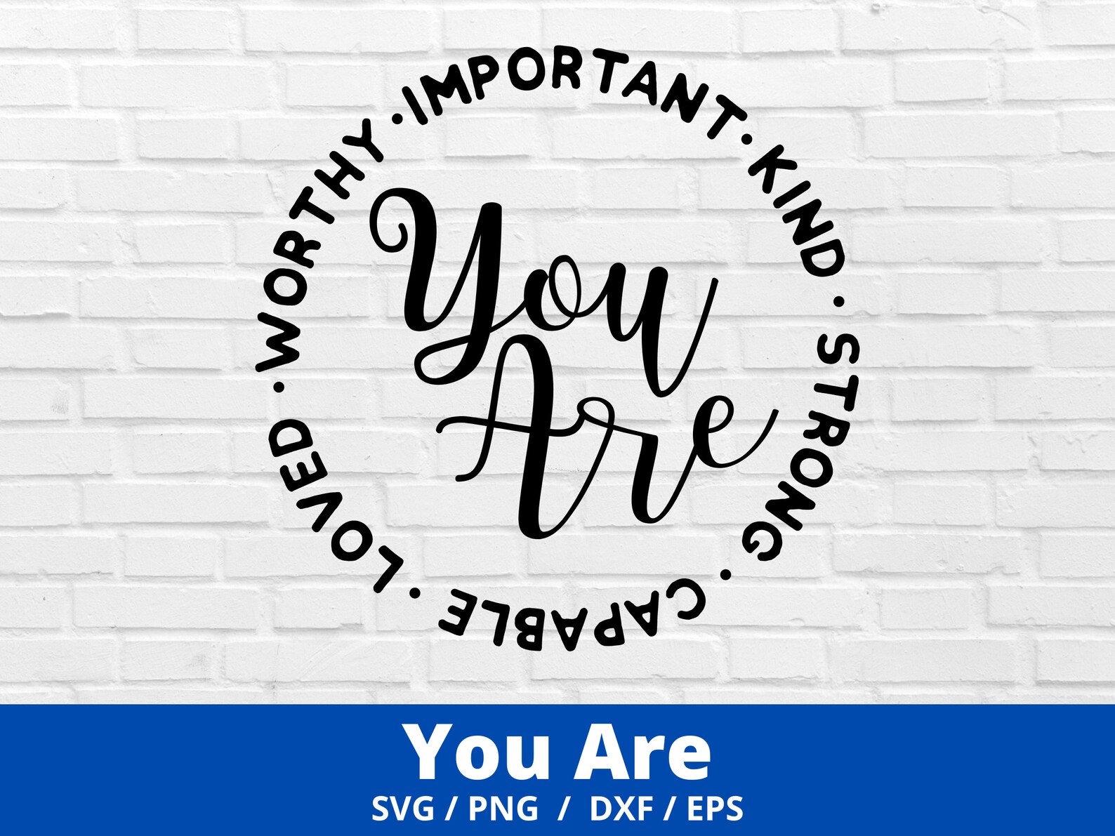 You Are Strong SVG Loved Svg Worthy Svg You Are Important - Etsy