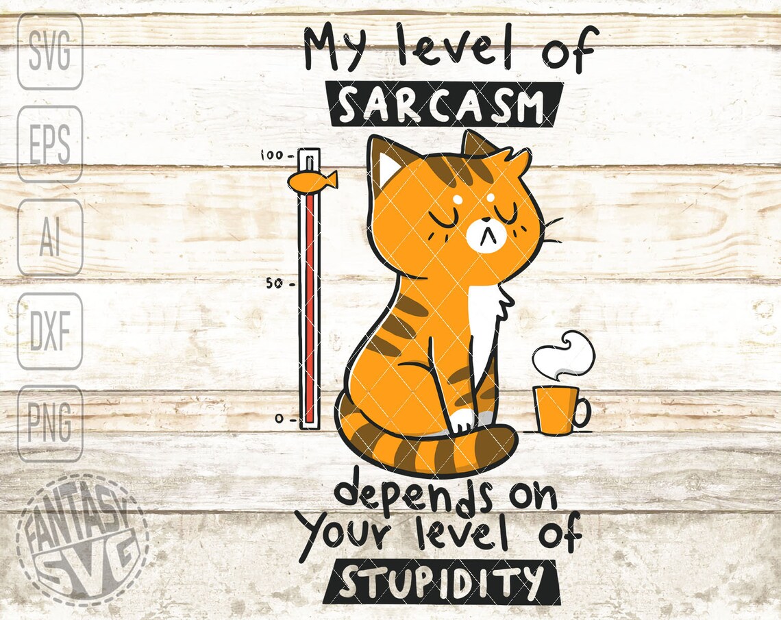 My Level Of Sarcasm Cat Funny Kitten Paw SVG PNG Files | Etsy