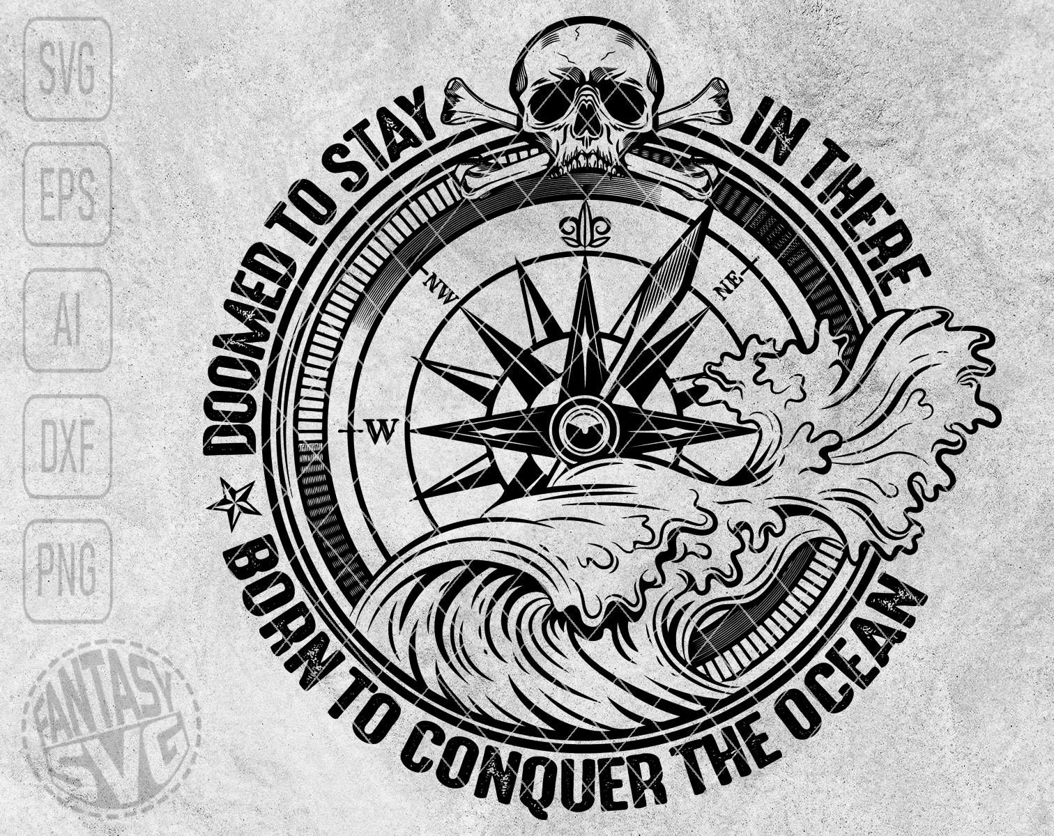 Born to Conquer the Ocean See Skull Wave Wild Compass SVG PNG - Etsy