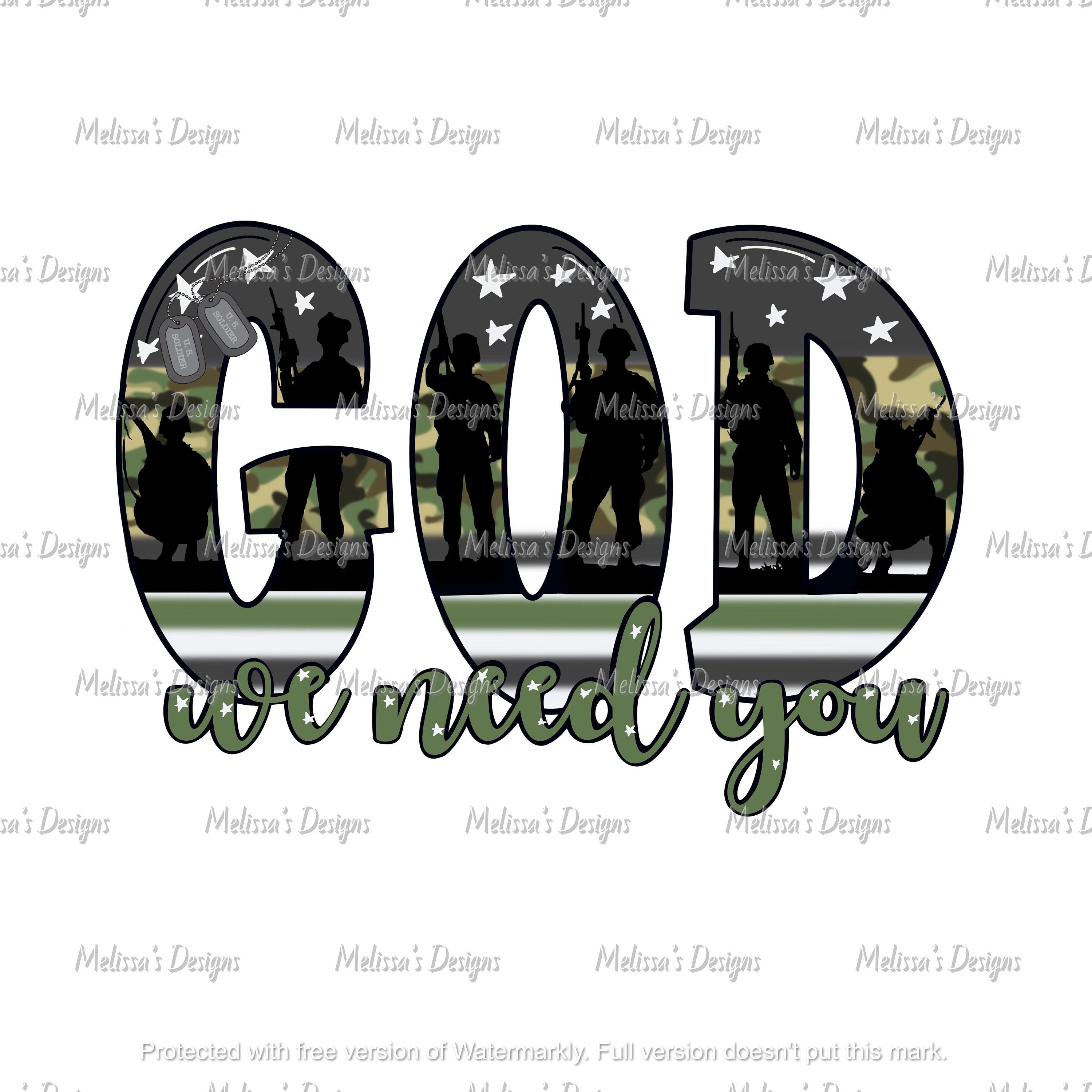 God We Need You//military//soldiers//png//digital File//sublimation ...