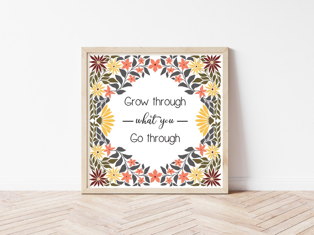 Grow Through What You Go Through Motivational Poster – Intricate Floral ...