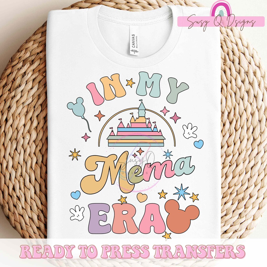 In My Disney Mema Era and Sublimation Image Transfers, Mama HTV ...
