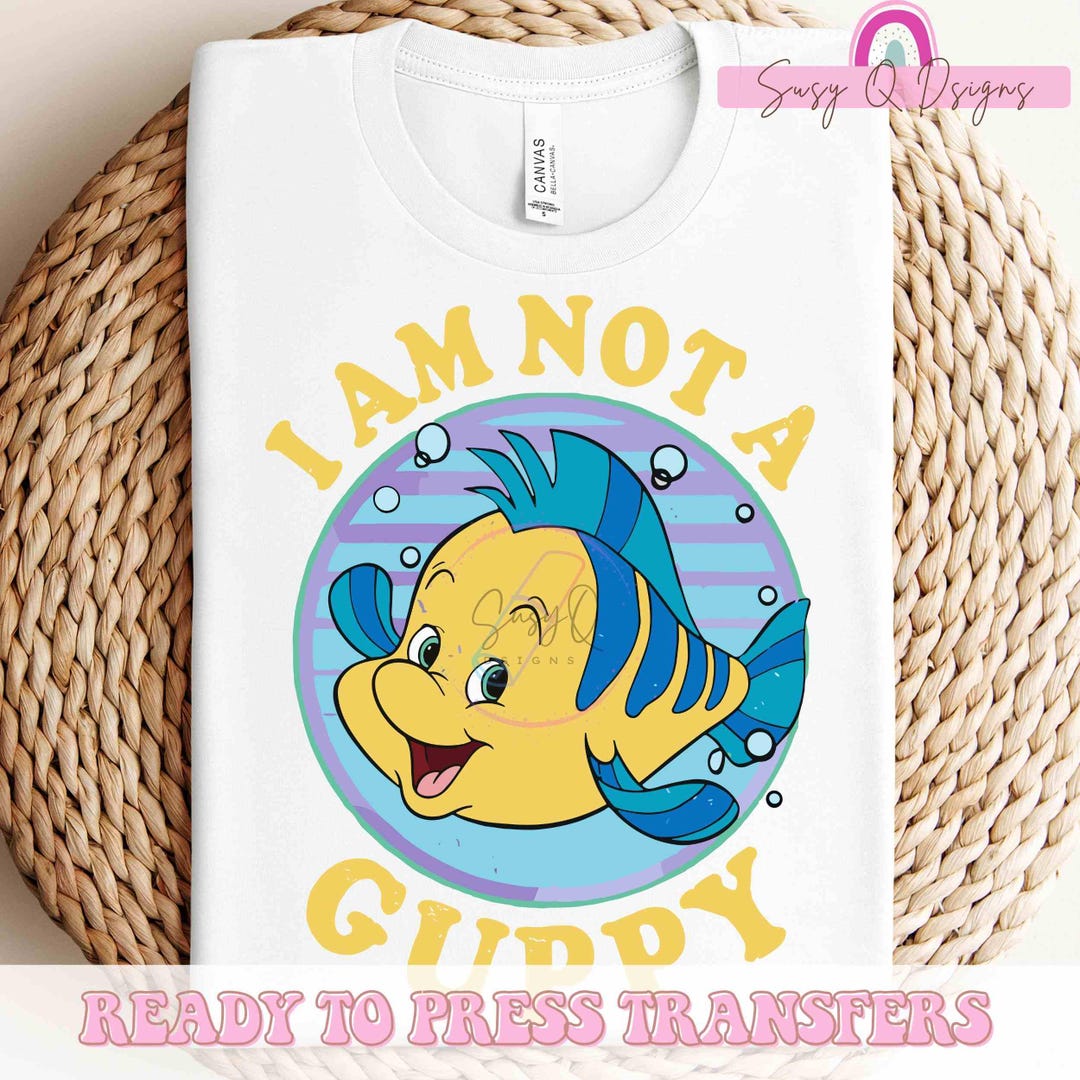 Flounder I Am Not A Guppy Transfer, Disney Flounder Sublimation Prints ...