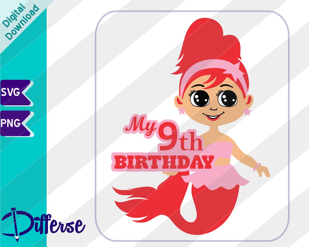 Mermaid Birthday Girl | SVG Cut File & PNG | My 9th Birthday | Cute ...