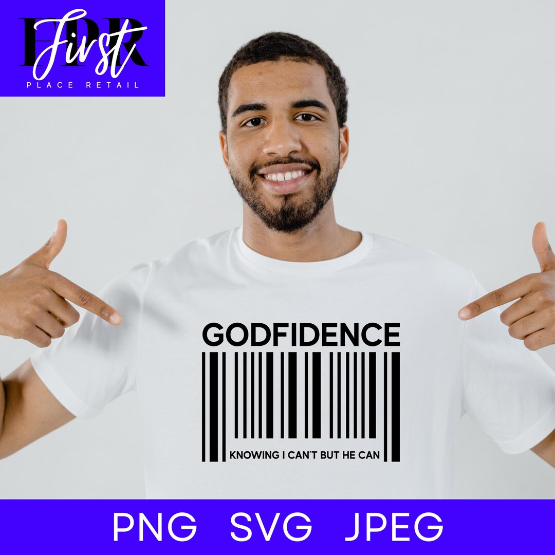 Godfidence Svg Cut File, Printable Png and Jpeg for Iron on Transfer ...