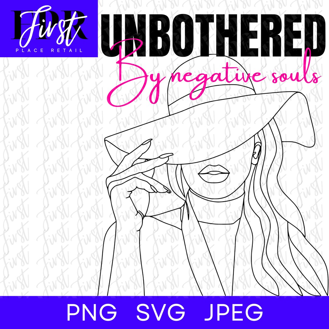 Unbothered by Negative Souls Svg Cut File, Printable Png and Jpeg for ...