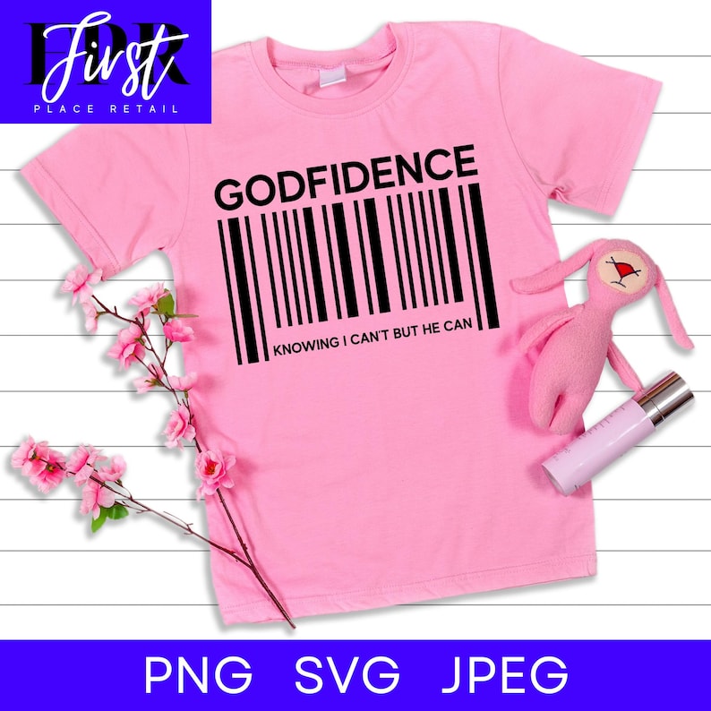 Godfidence Svg Cut File, Printable Png and Jpeg for Iron on Transfer ...