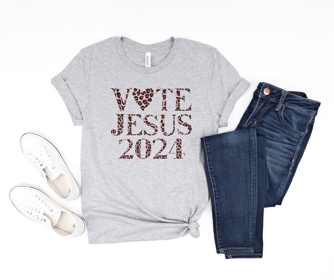 Vote Jesus 2024 Shirt Christian Gift, God is Good Jesus Loves You ...