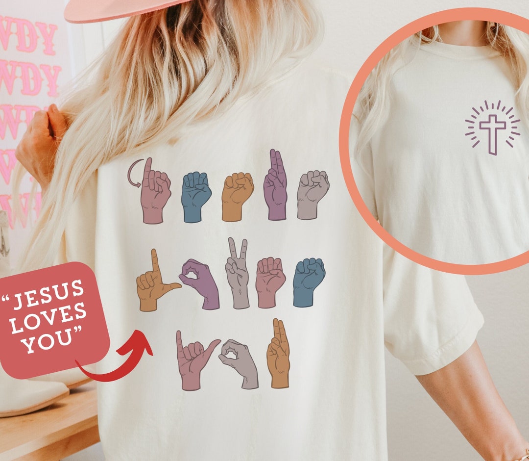 Jesus Loves You ASL Shirt, ASL Interpreter T-shirt, Christian Sign ...