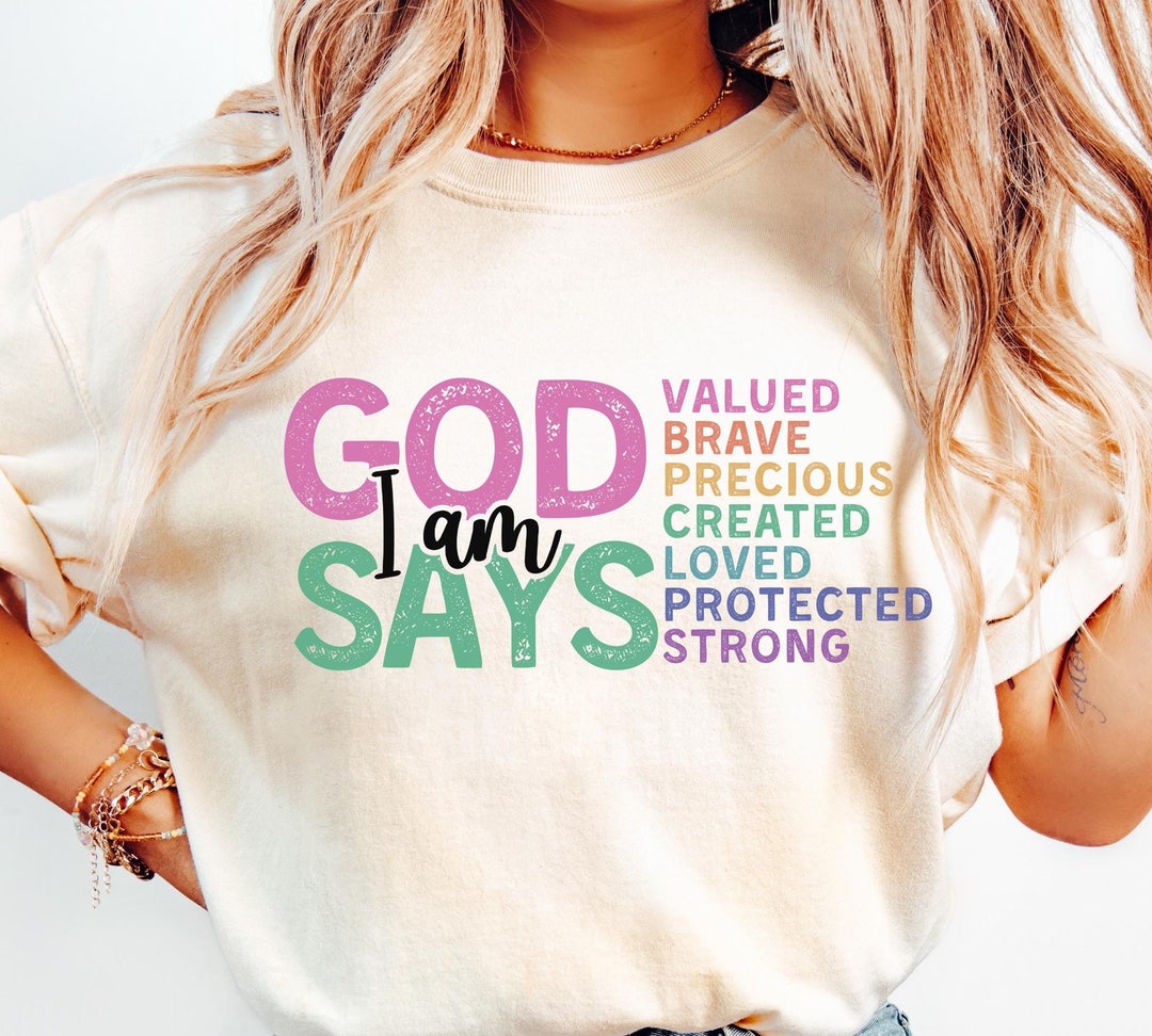 God Says I Am Shirt, Christian Comfort Colors Shirt, Women's Christian ...