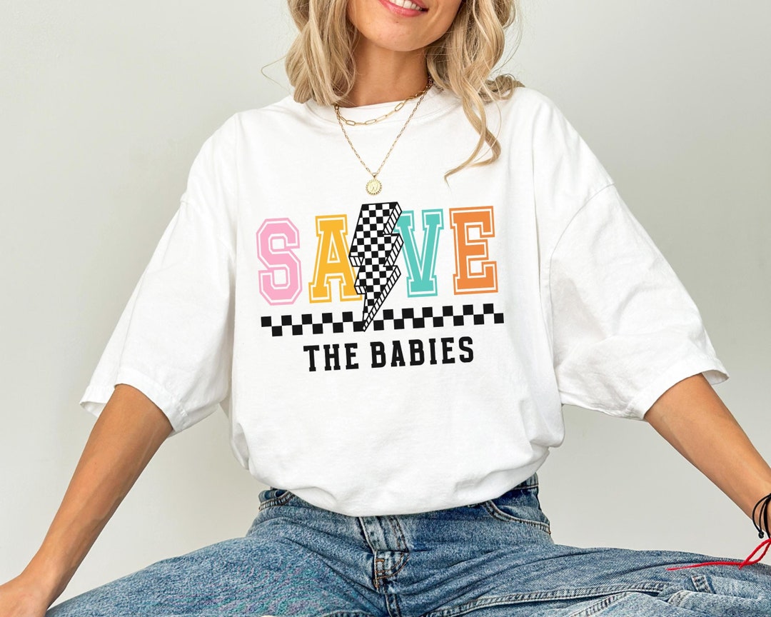 Save the Babies Pro Life Shirt, Choose Life Tshirt, Retro Pro Life ...
