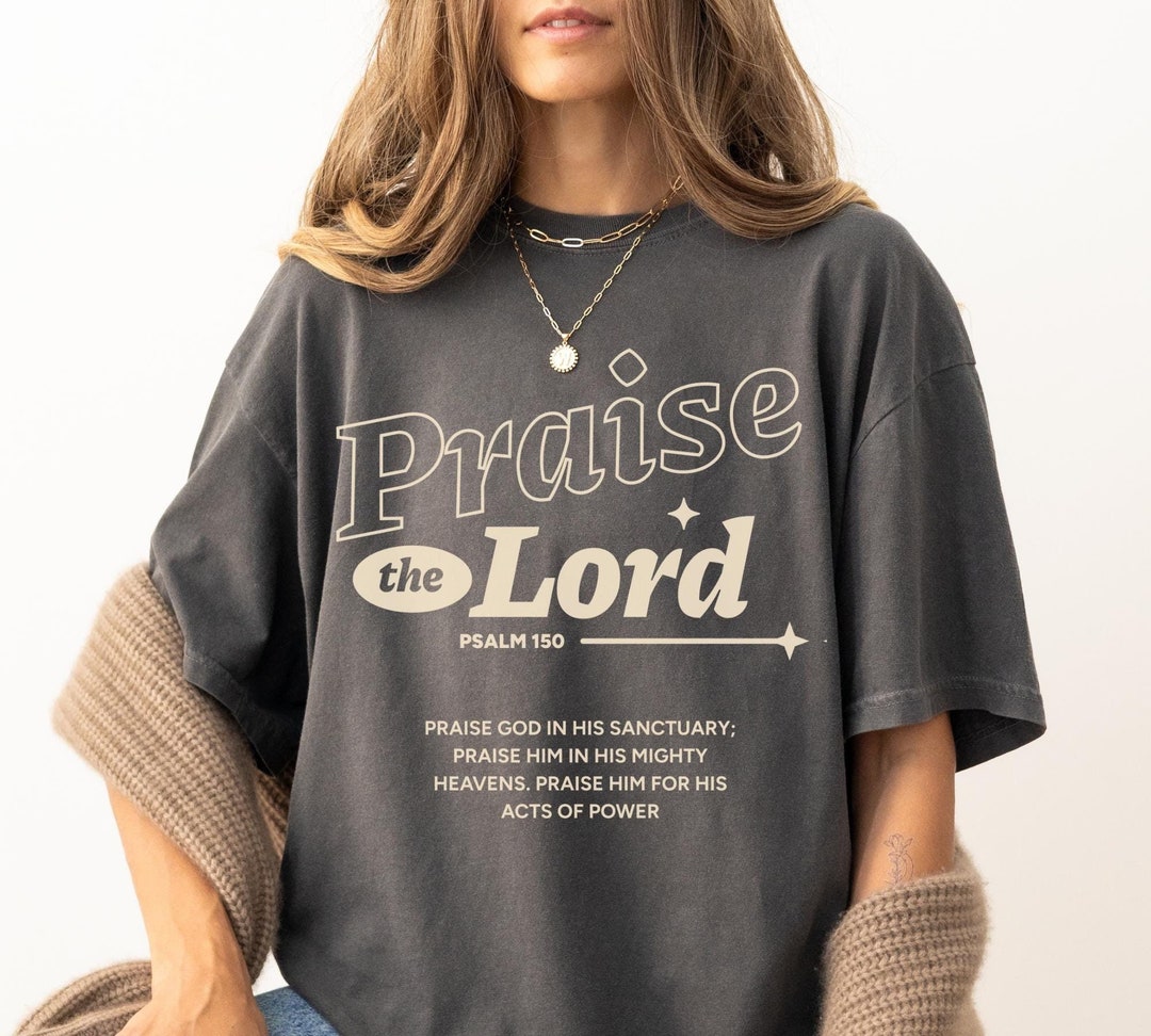 Praise the Lord Christian Comfort Colors Shirt Graphic Christian Tees ...
