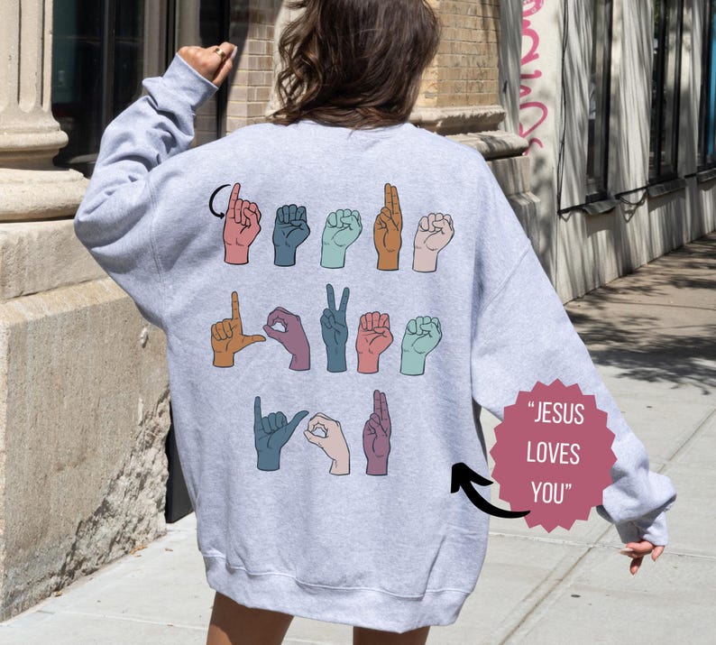 ASL Christian Sweatshirt, ASL Interpreter Hoodie, Jesus Loves You, Sign ...
