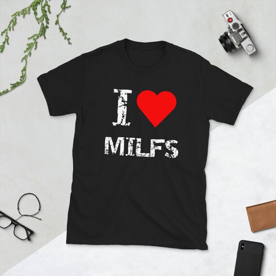 I Heart Milfs Shirt Funny I Love Milfs Unisex T Shirt Etsy