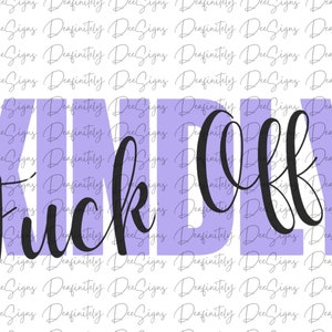 Kindly Fuck off Digital Download SVG/PNG PDF - Etsy