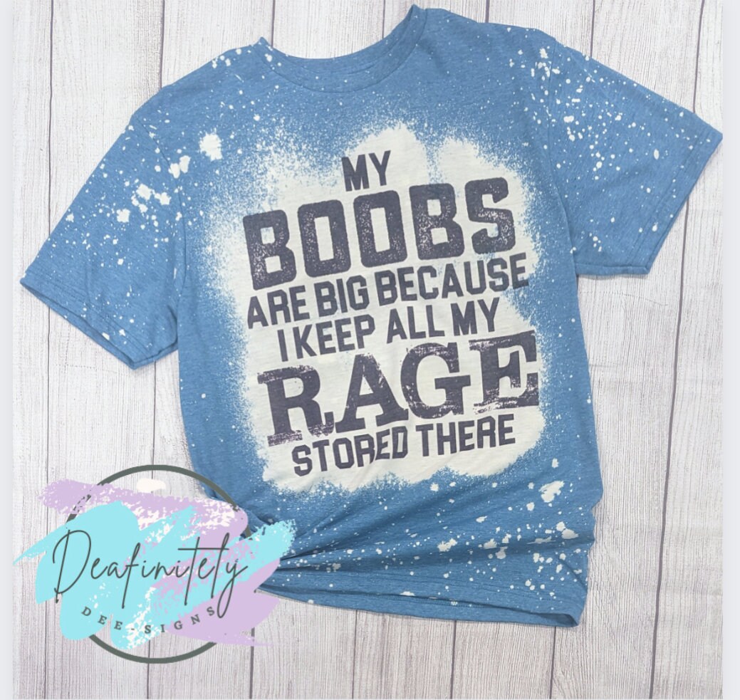 My Boobs Are Big Because I Keep All My Rage Stored in There - Etsy