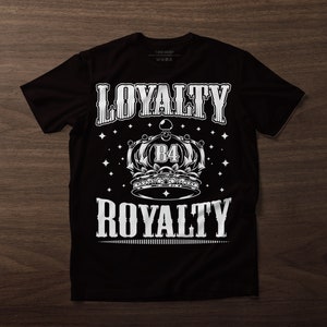 Loyalty Royalty T-shirt Design: Streetwear PNG SVG (digital Download ...
