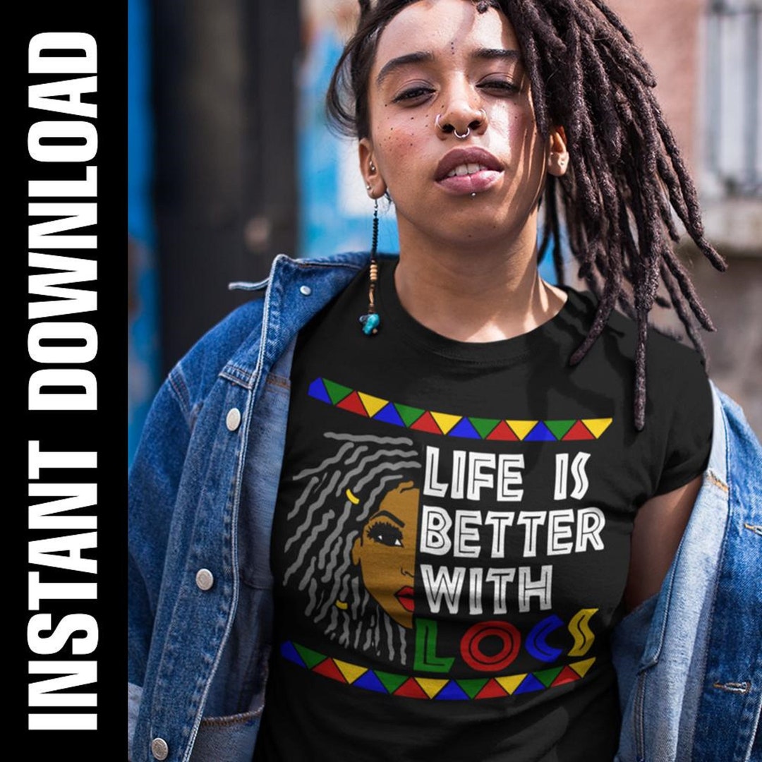 Life is Better With Locs PNG SVG, Downloadable Tshirt Design, Popular ...