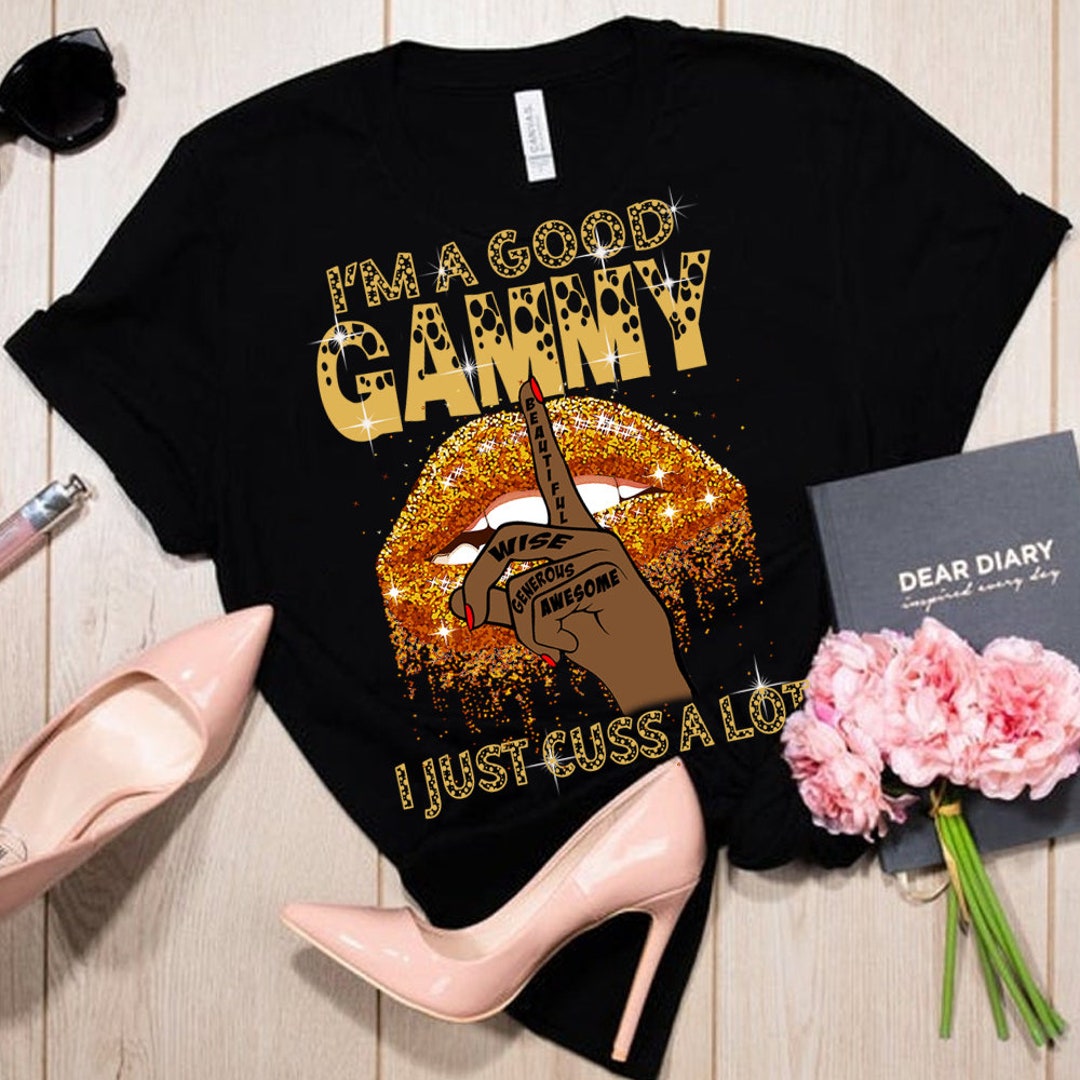 Gammy Png, Popular Digital Download, I'm A Good Gammy I Just Cuss A Lot ...