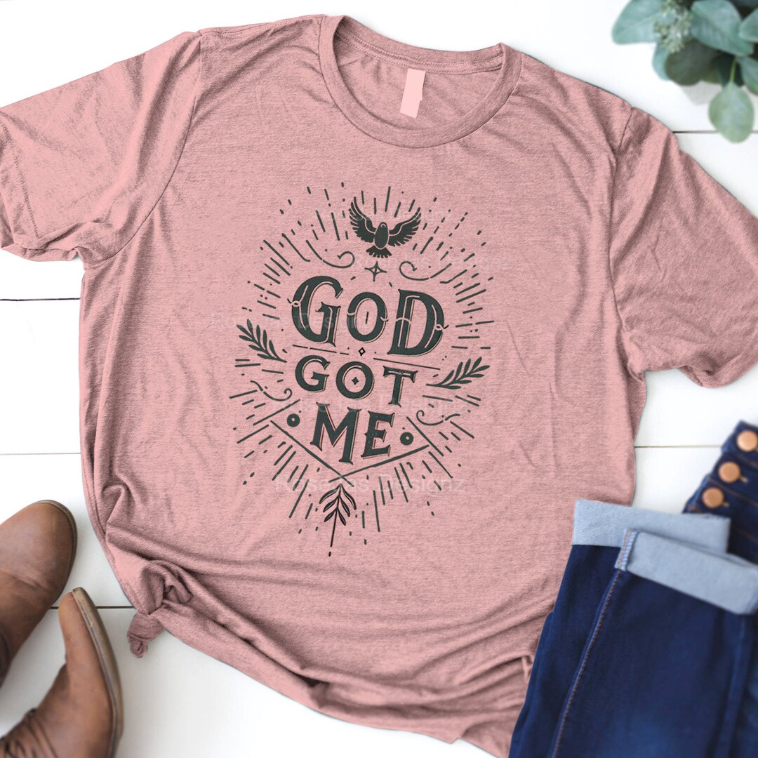 God Got Me T-shirt Design: Christian Faith PNG SVG (digital Download ...