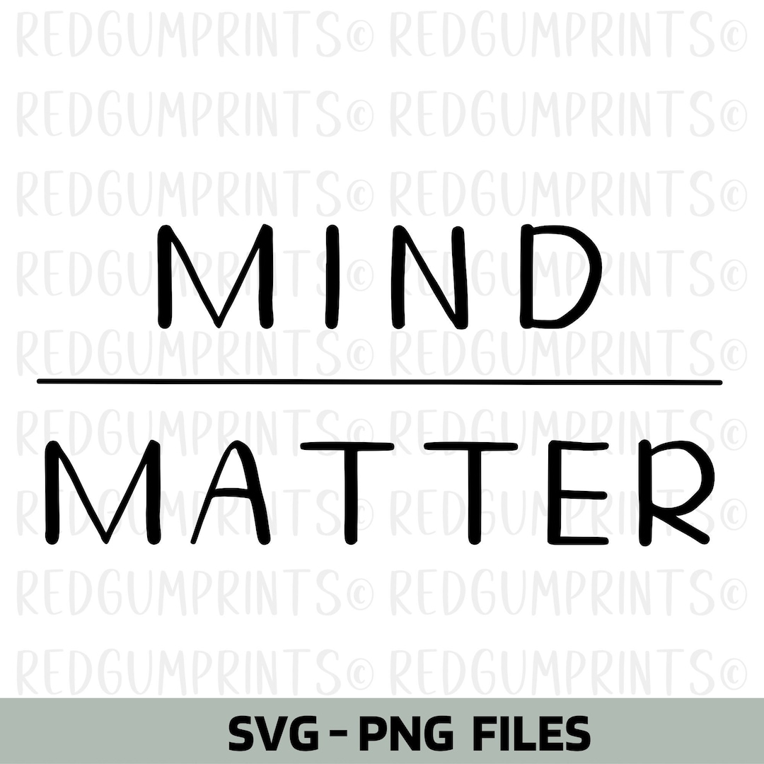 Mind Over Matter SVG, Poster Print, Printable Wall Art, Cricut SVG ...
