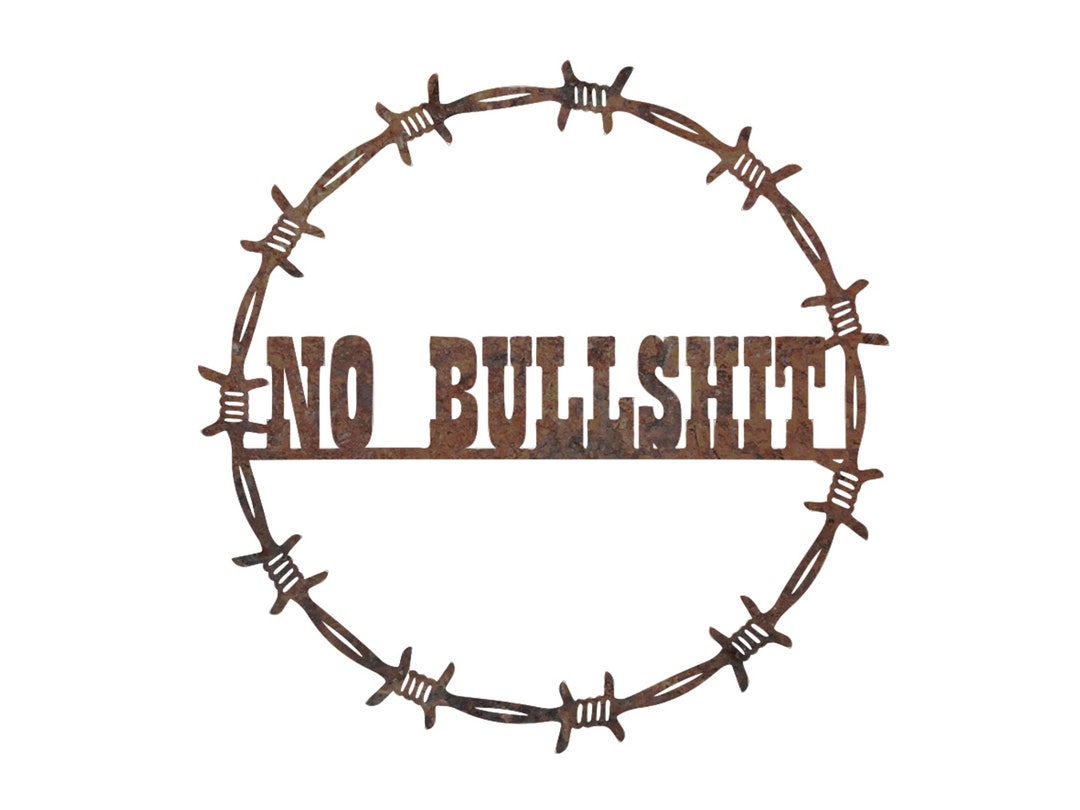 NO BULLSHIT Barbwire Sign No BS Funny Metal Signs - Etsy