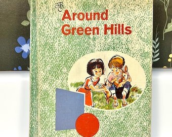 1963 Around Green Hills Reader Book Readers Vintage Hb Book School ...