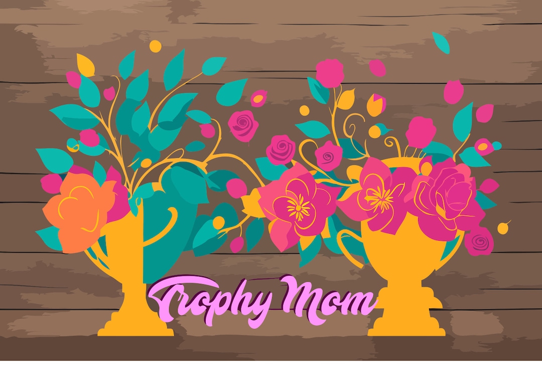 Trophy Mom Svg File Mom Trophy for Moms for Cards Htv Rug Tufting Cnc ...