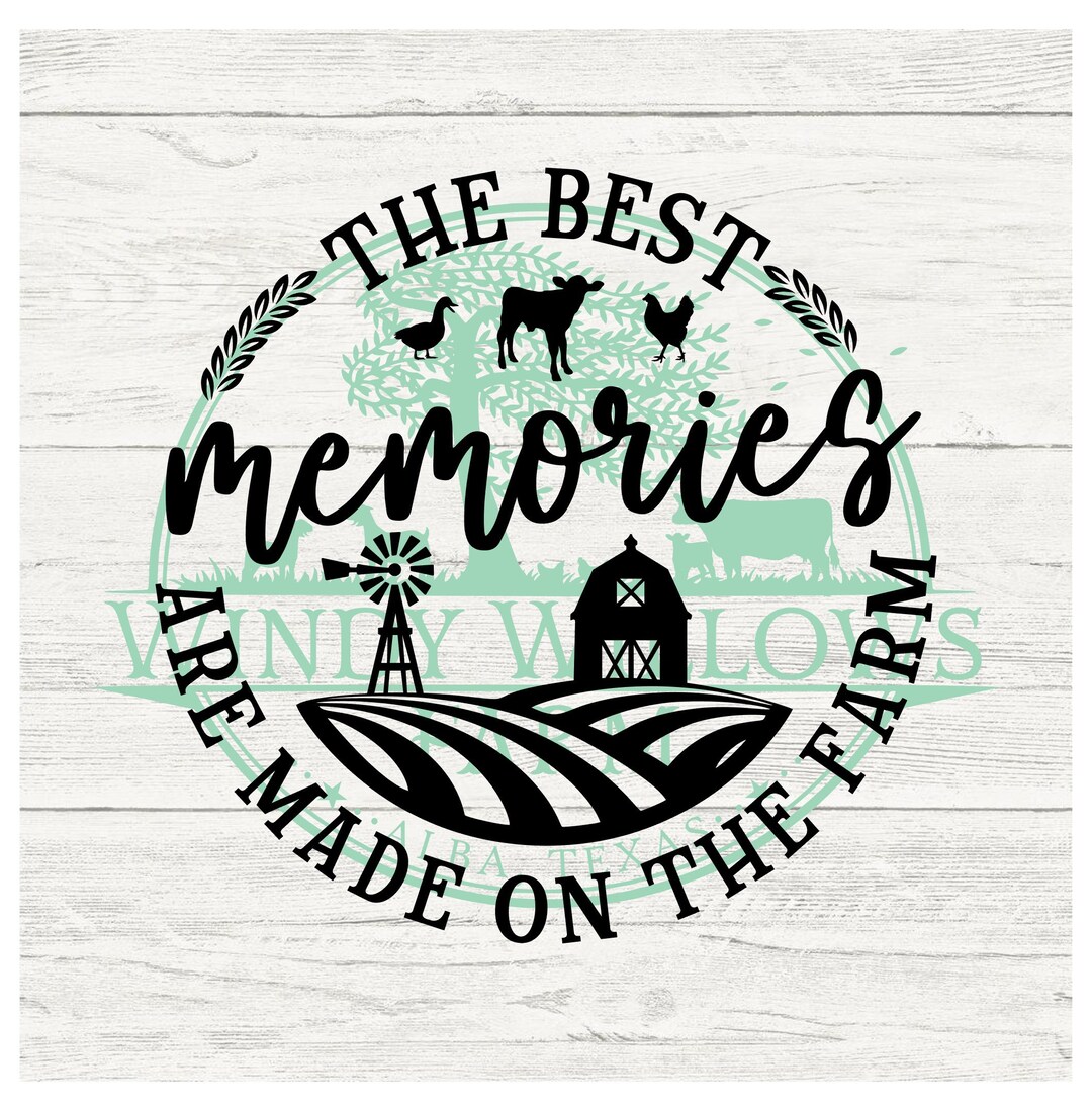 The Best Memories Are Made on the Farm - Etsy