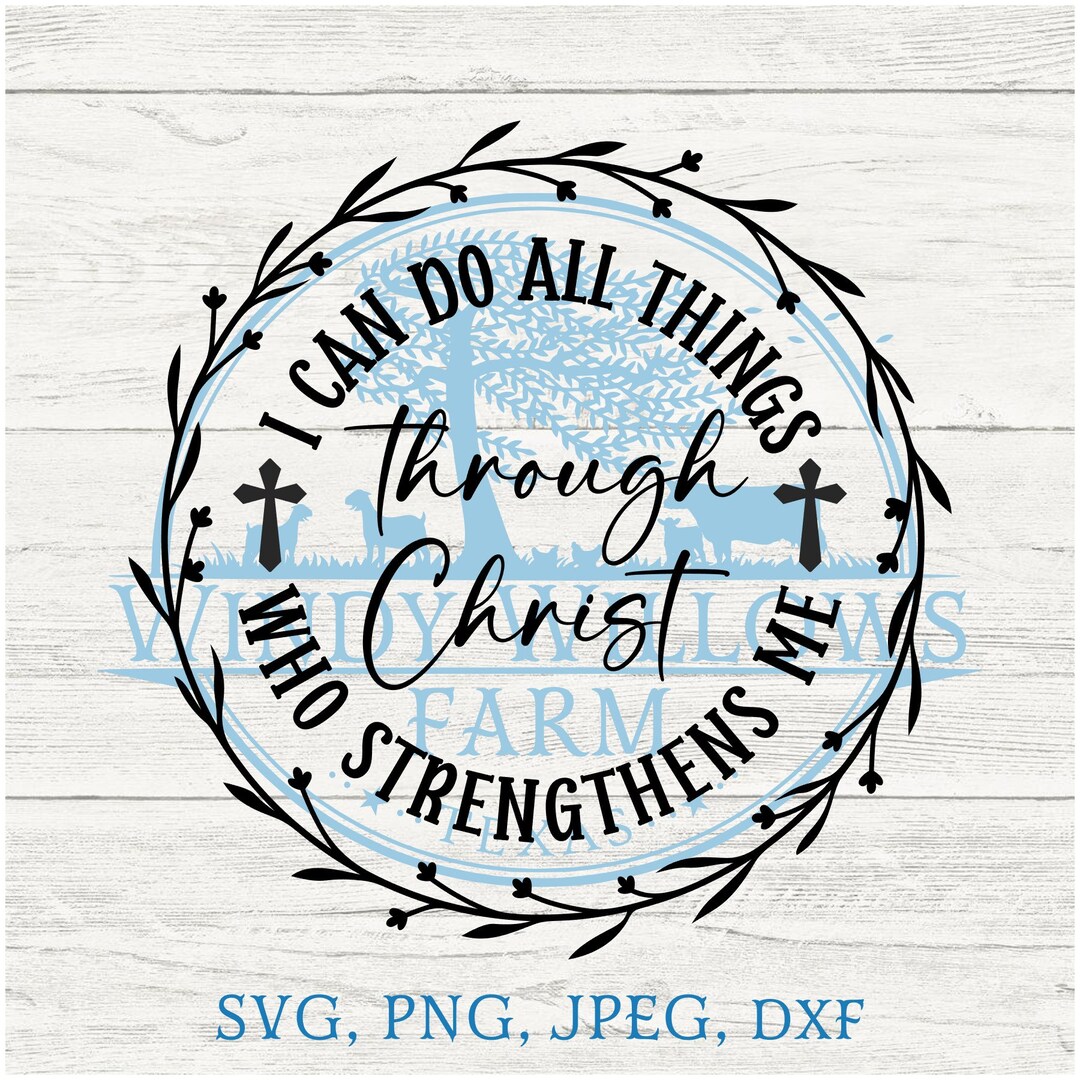 I Can Do All Things Through Christ Who Strengthens Me - Etsy