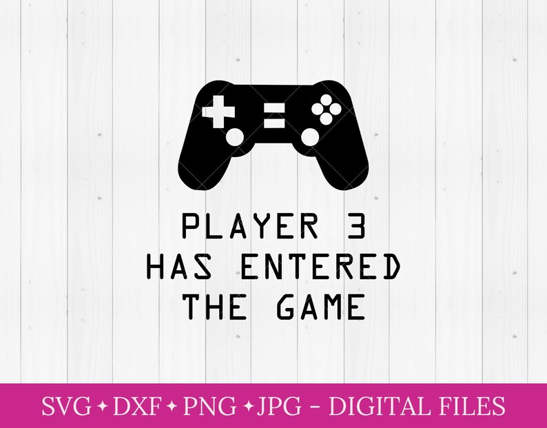 Player 3 Has Entered the Game Svg Svg for Cricut Pregnancy | Etsy