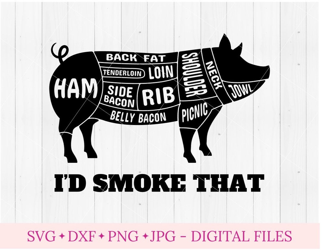 I'd Smoke That SVG Files for Cricut, Barbecue, Grilling, Smoking, Funny ...