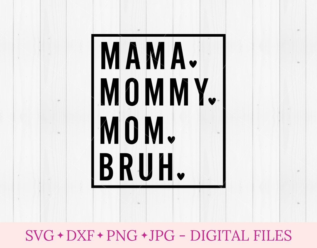 Mama Mommy Mom Bruh Svg Files for Cricut, Wavy Text Svg, Funny Shirt Sublimation Design, Heart ...
