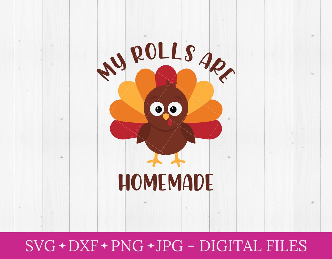 My Rolls Are Homemade Svg Svg Files for Cricut Thanksgiving - Etsy