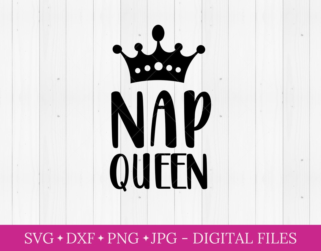 Nap Queen Svg, Svg Files for Cricut, Mom Life Svg, Newborn Girl Svg ...