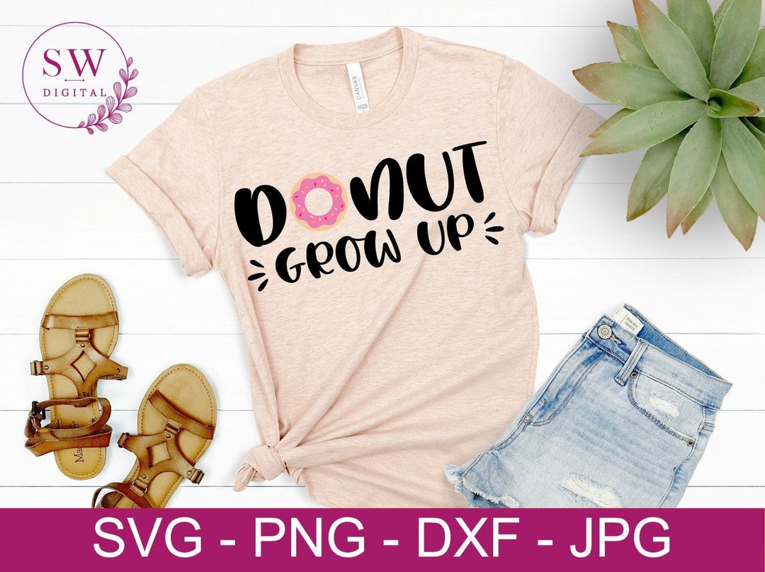 Donut Grow up Svg Svg for Cricut Silhouette Cut File Svg - Etsy