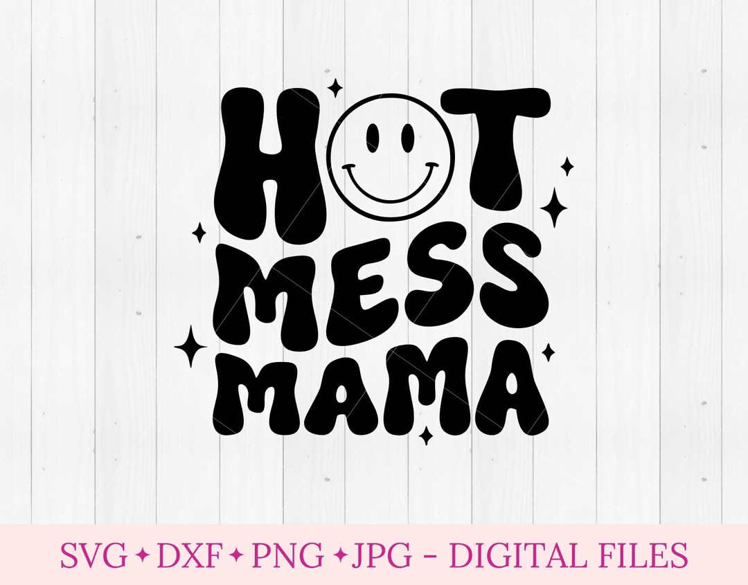 Hot Mess Mama Svg Files for Cricut, Wavy Text Letters, Trending Mom ...