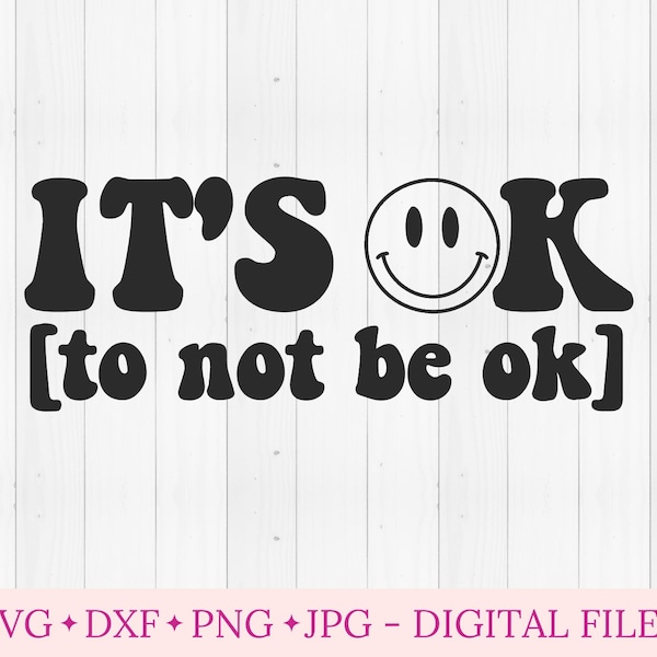 Its Ok to Not Be Ok Svg - Etsy