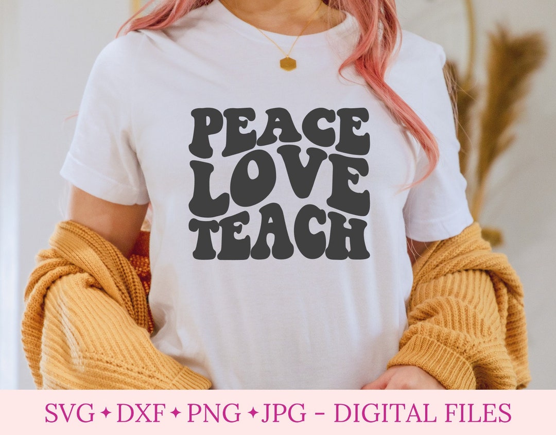 Peace Love Teach Svg, Svg for Cricut, Silhouette Cut File, Retro Svg ...