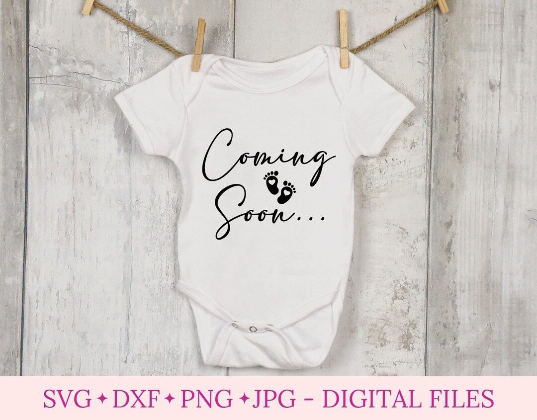 Coming Soon Svg Files for Cricut, Pregnancy Announcement Svg, Newborn ...