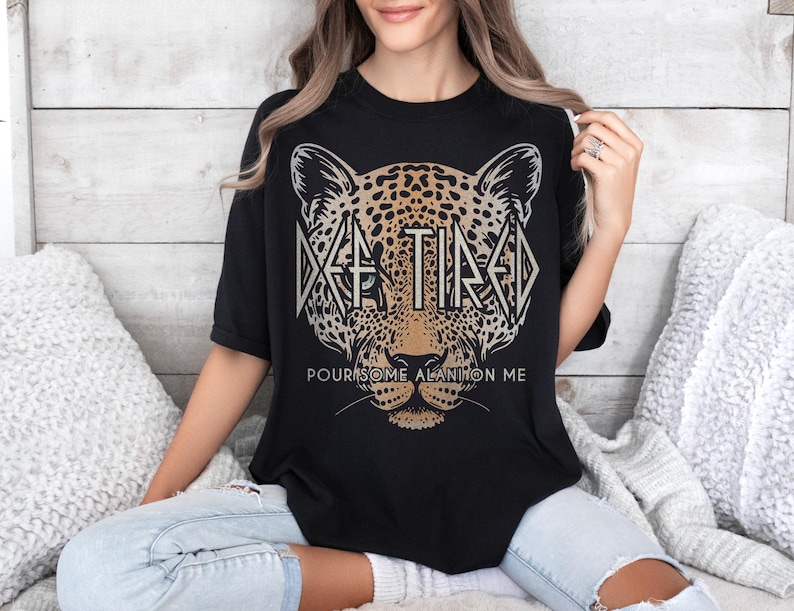 Def Tired Pour Some Alani on Me Shirt | Funny Mom Gift | Leopard ...