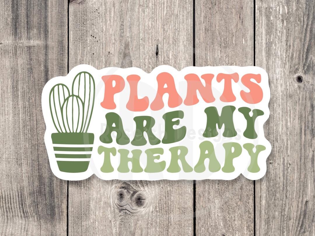 Plants Are My Therapy, Funny Plant Sticker, Plant Lover Gift, Plant Mom ...