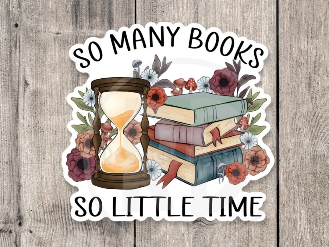 So Many Books, so Little Time Sticker, Book Worm, Book Nerd, Water ...
