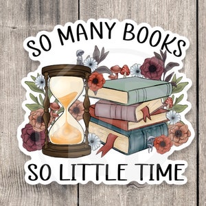 So Many Books, so Little Time Sticker, Book Worm, Book Nerd, Water ...